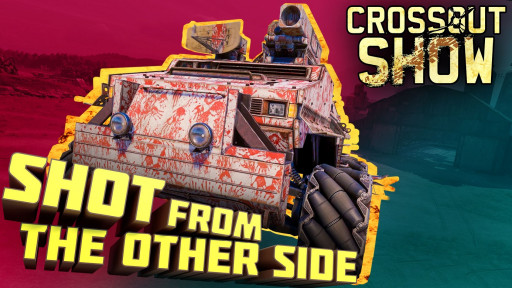 Crossout Show: Shot From The Other Side - News - Crossout